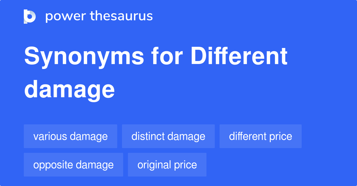 Different Damage synonyms - 23 Words and Phrases for Different Damage