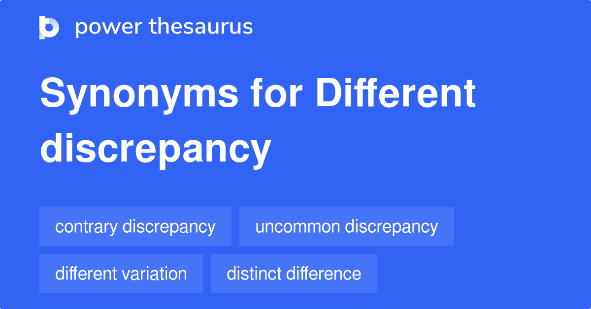 Different Discrepancy synonyms - 10 Words and Phrases for Different ...
