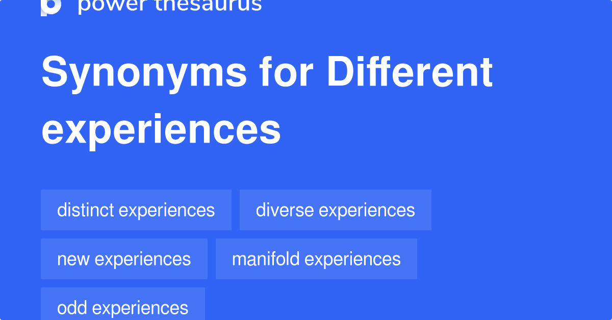 Different Experiences synonyms - 31 Words and Phrases for Different ...