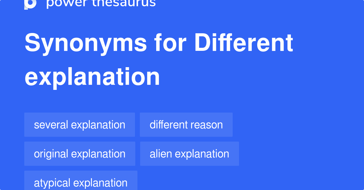Different Explanation synonyms - 84 Words and Phrases for Different ...