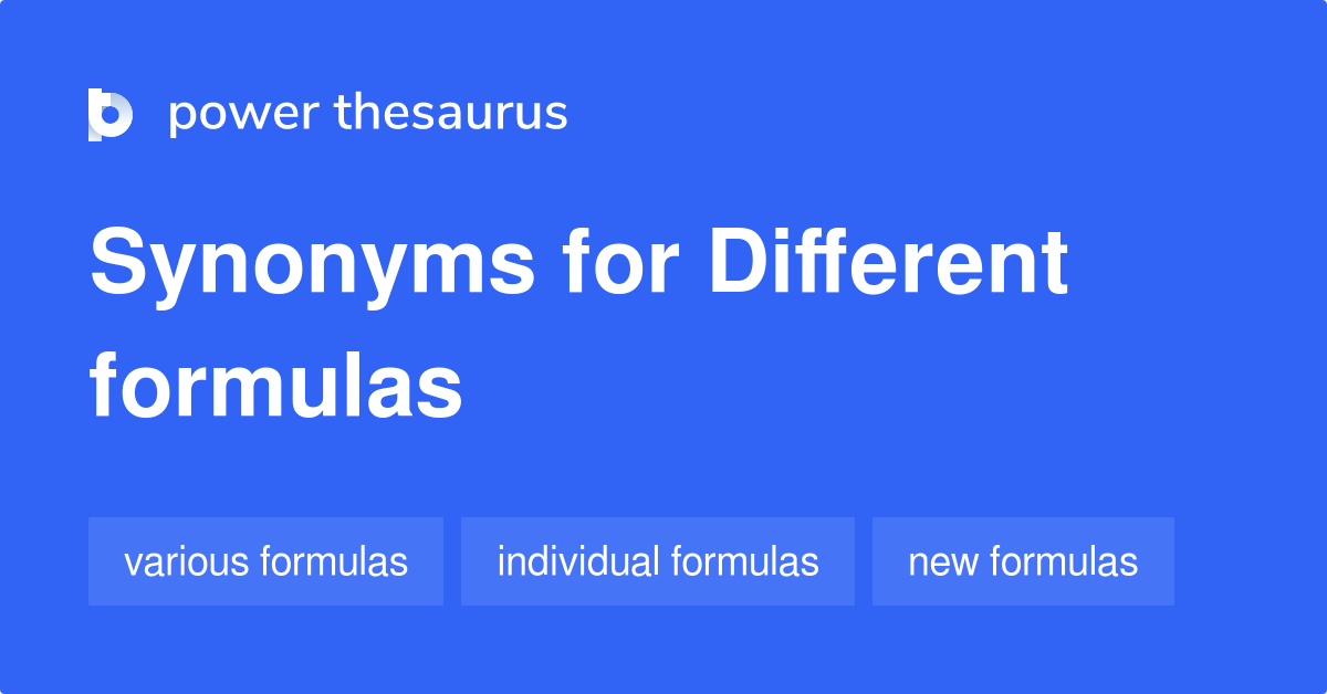 Different Formulas synonyms - 15 Words and Phrases for Different Formulas