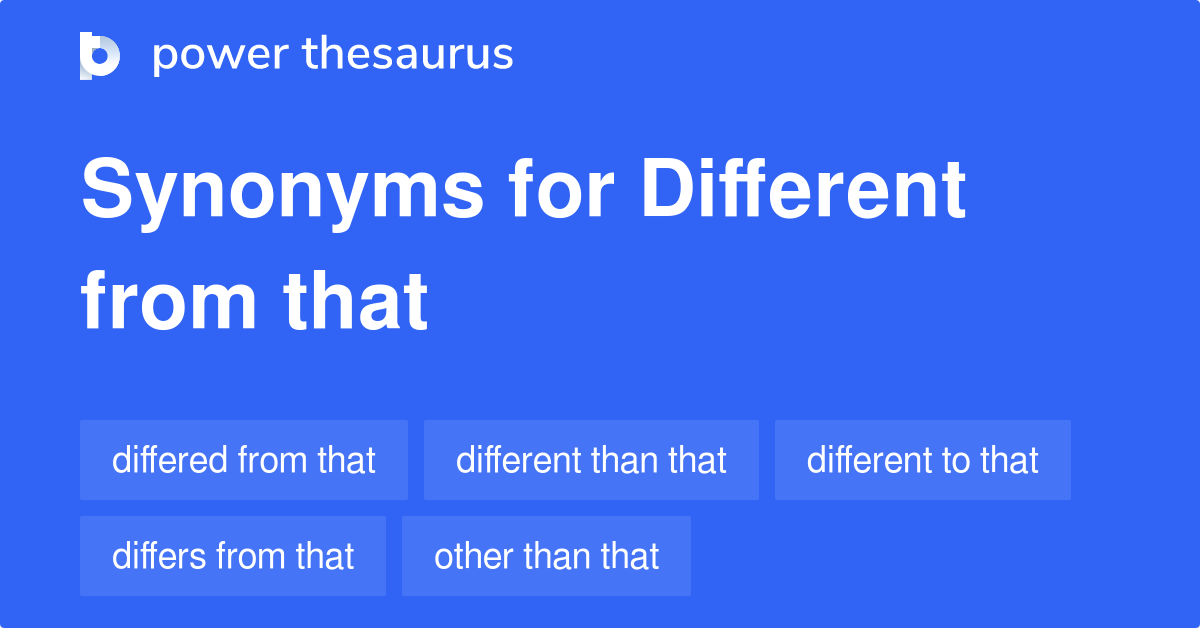 Different From That synonyms - 51 Words and Phrases for Different From That