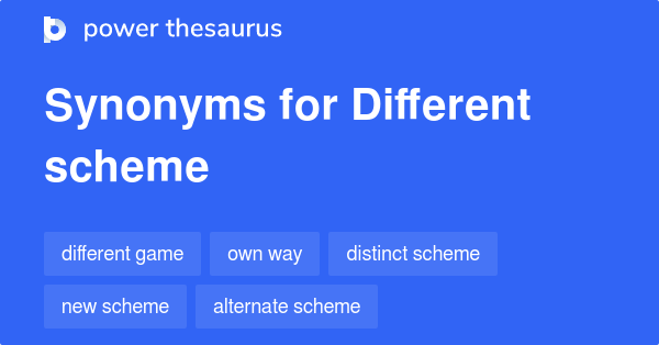 Different Scheme synonyms - 52 Words and Phrases for Different Scheme