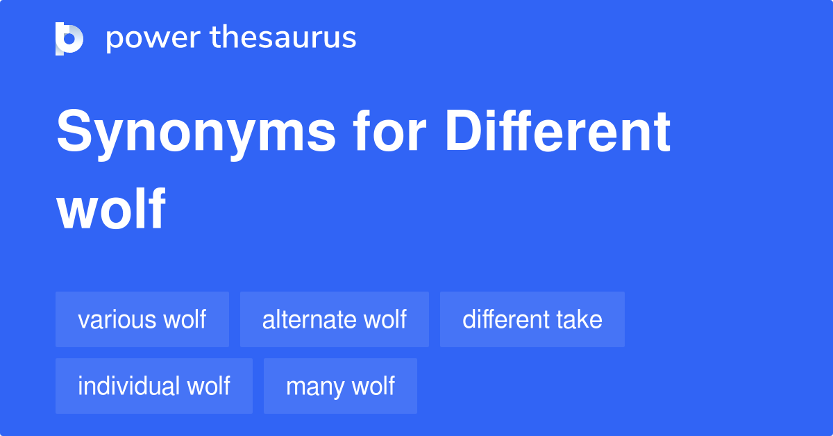 Different Wolf synonyms - 14 Words and Phrases for Different Wolf