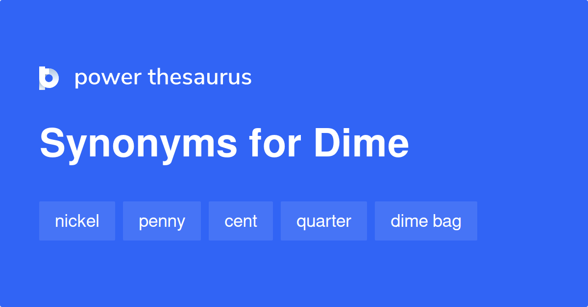 DIME Synonyms: 675 Similar Words & Phrases