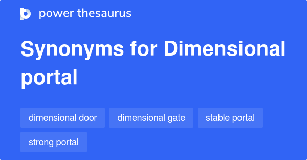 Dimensional Portal synonyms - 69 Words and Phrases for Dimensional Portal