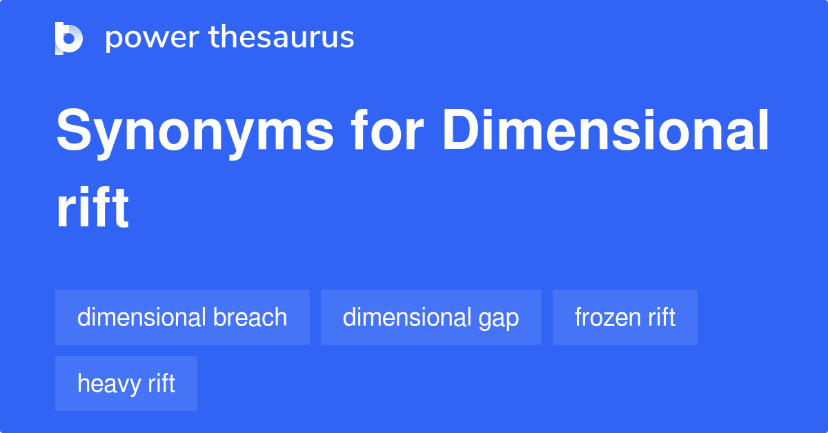 DIMENSIONAL RIFT Synonyms: 80 Similar Phrases
