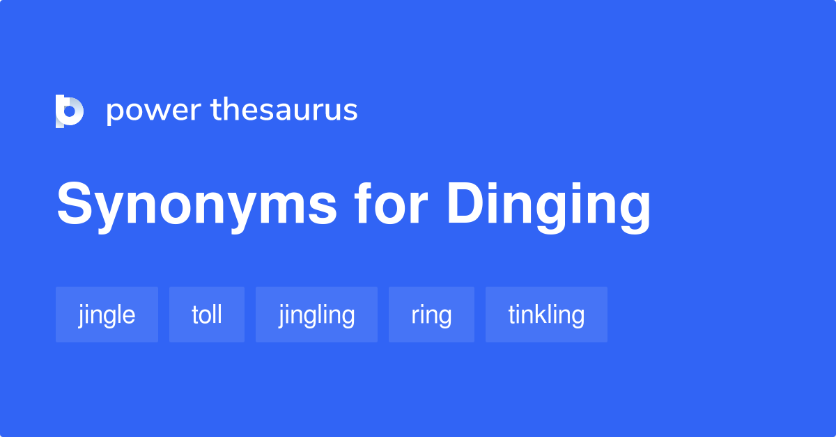 DINGING Synonyms: 200 Similar Words & Phrases