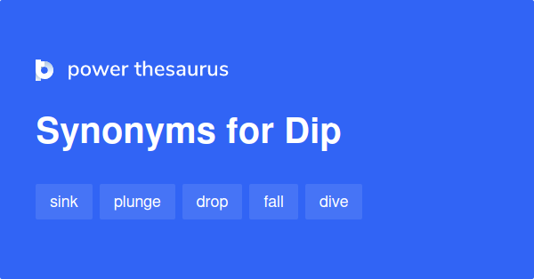 DIP Synonyms: 2 882 Similar Words & Phrases
