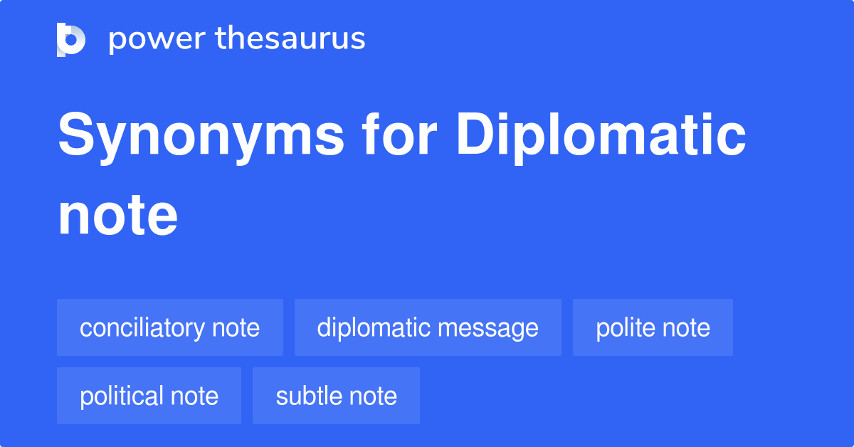 Diplomatic Note synonyms - 19 Words and Phrases for Diplomatic Note