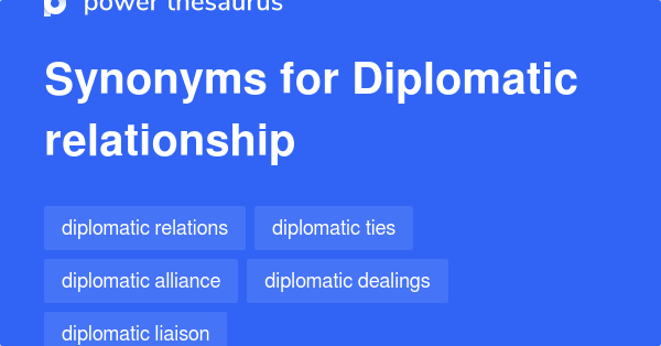 Diplomatic Relationship synonyms - 23 Words and Phrases for Diplomatic Relationship