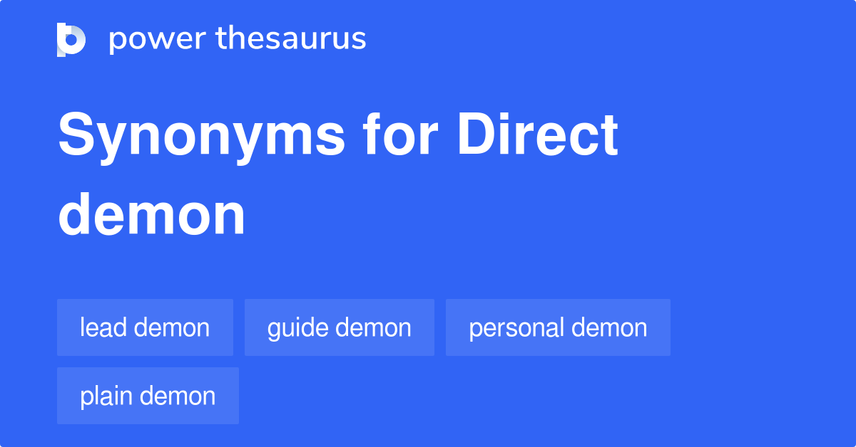Direct Demon synonyms - 10 Words and Phrases for Direct Demon