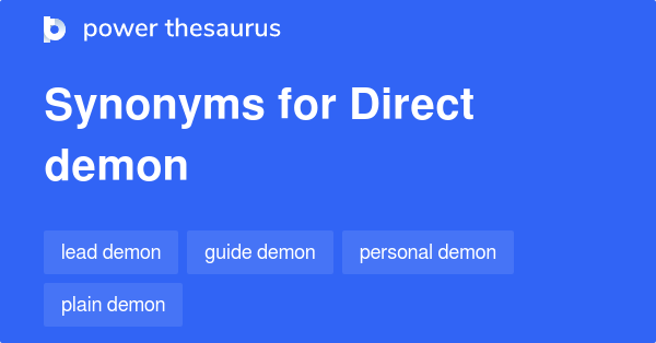 Direct Demon synonyms - 10 Words and Phrases for Direct Demon