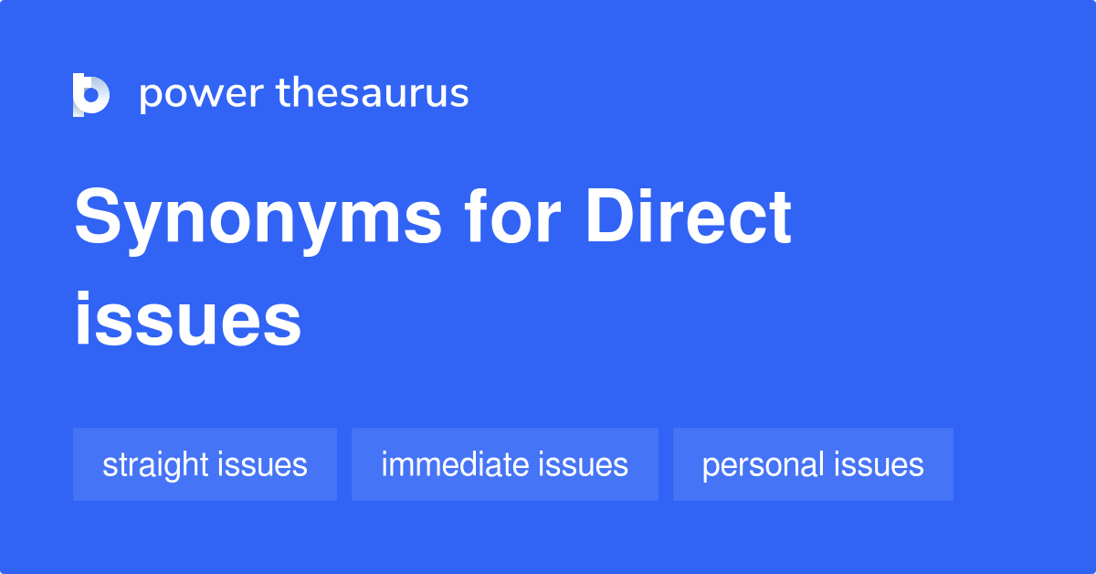 Direct Issues synonyms - 5 Words and Phrases for Direct Issues