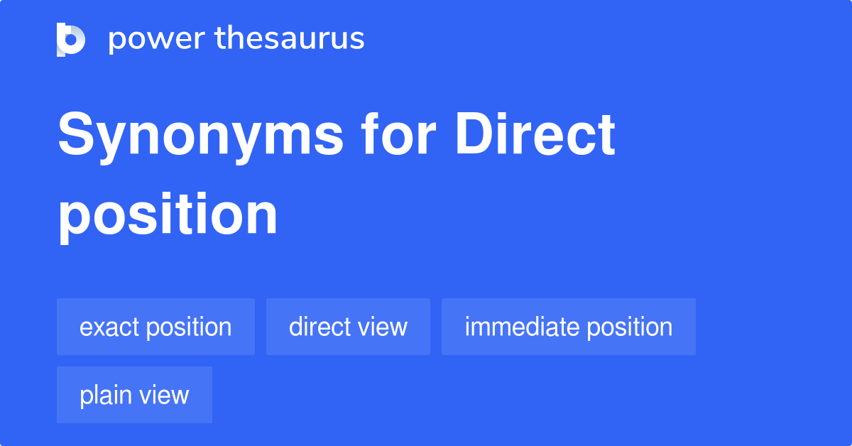 Direct Position synonyms - 8 Words and Phrases for Direct Position