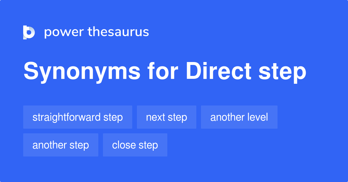 Direct Step synonyms - 75 Words and Phrases for Direct Step