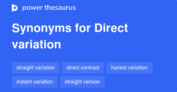 DIRECT VARIATION Synonyms: 45 Similar Words & Phrases