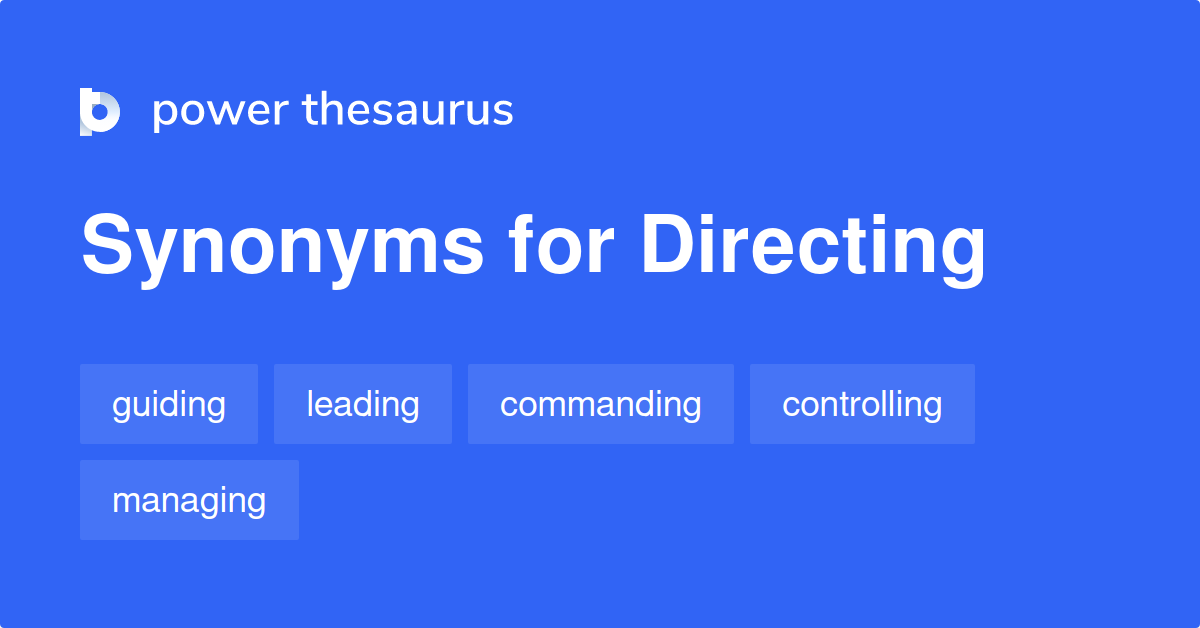 DIRECTING Synonyms: 1 615 Similar Words & Phrases
