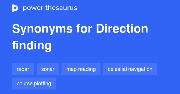 DIRECTION FINDING Synonyms: 69 Similar Words & Phrases