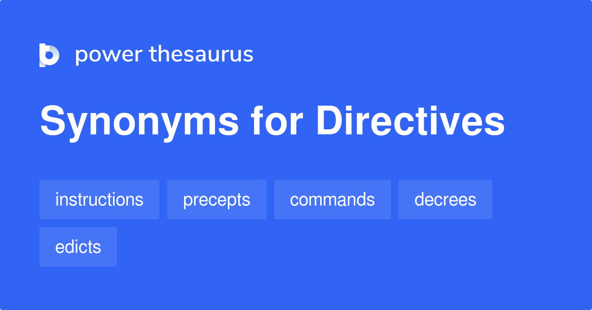 DIRECTIVES Synonyms: 282 Similar Words & Phrases