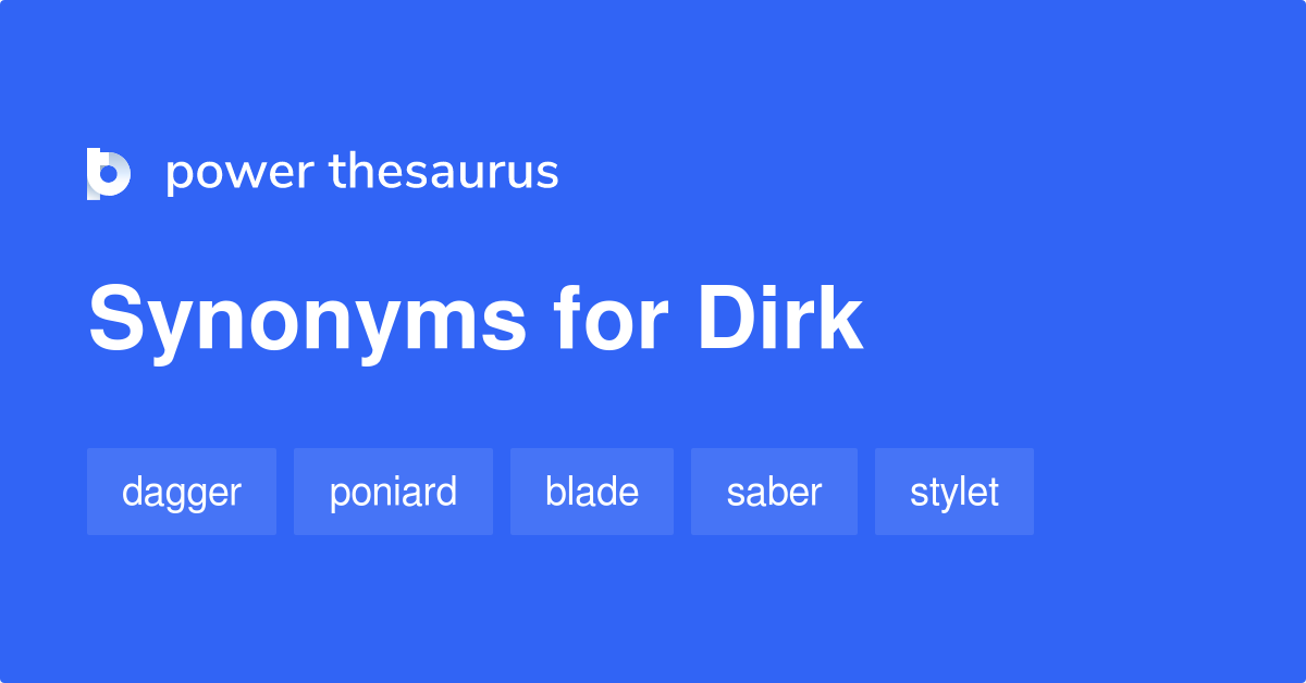 Dirk synonyms - 358 Words and Phrases for Dirk