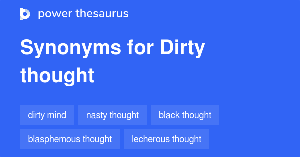 Dirty Thought synonyms - 16 Words and Phrases for Dirty Thought