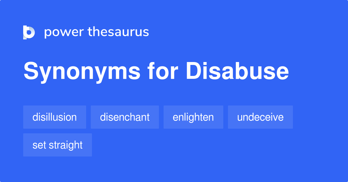 DISABUSE Synonyms: 245 Similar Words & Phrases