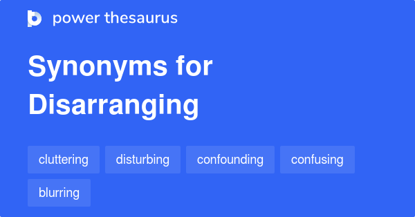 DISARRANGING Synonyms: 392 Similar Words & Phrases