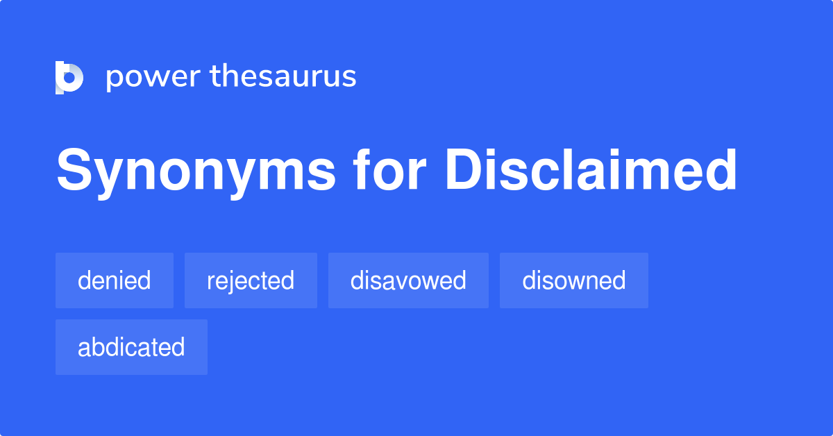 Disclaimed synonyms - 178 Words and Phrases for Disclaimed