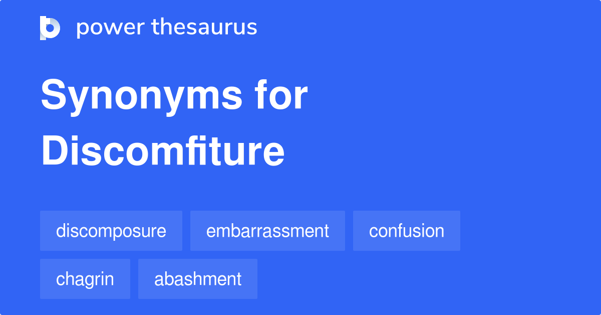 DISCOMFITURE Synonyms: 1 472 Similar Words & Phrases