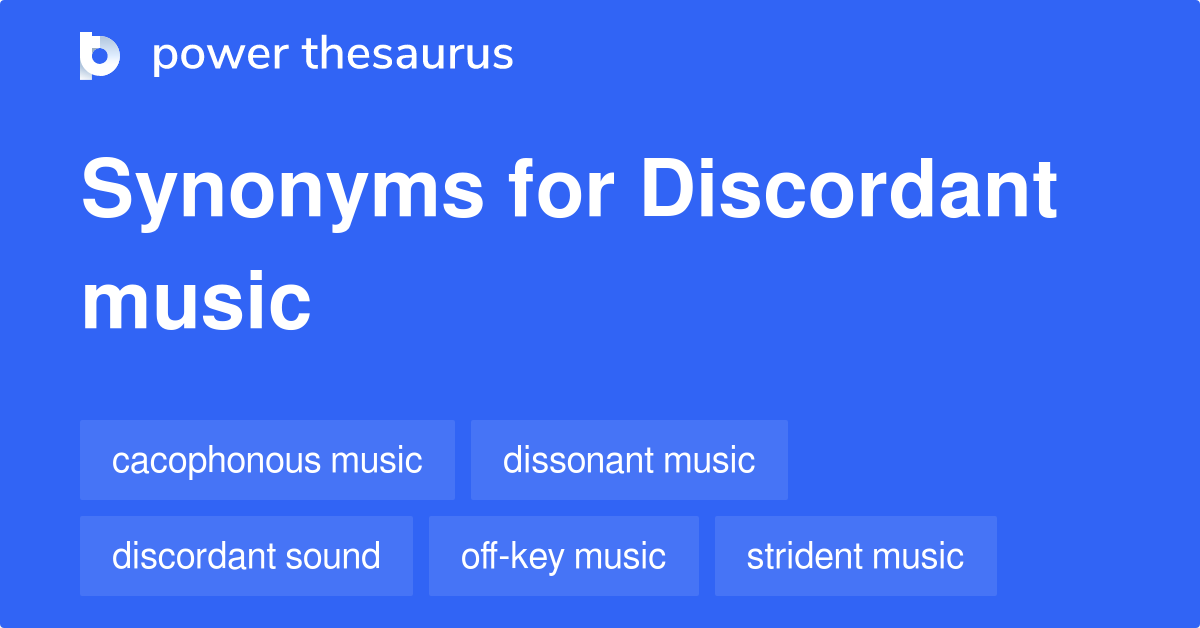 Discordant Music synonyms - 13 Words and Phrases for Discordant Music