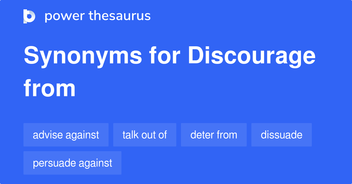Discourage From synonyms - 68 Words and Phrases for Discourage From