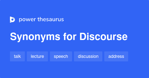 DISCOURSE Synonyms: 1 651 Similar Words & Phrases