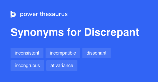 DISCREPANT Synonyms: 753 Similar Words & Phrases