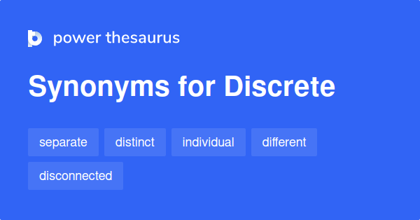 DISCRETE Synonyms: 735 Similar Words & Phrases