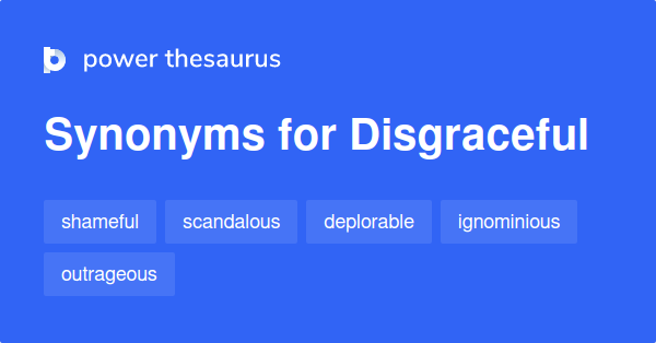DISGRACEFUL Synonyms: 1 258 Similar Words & Phrases