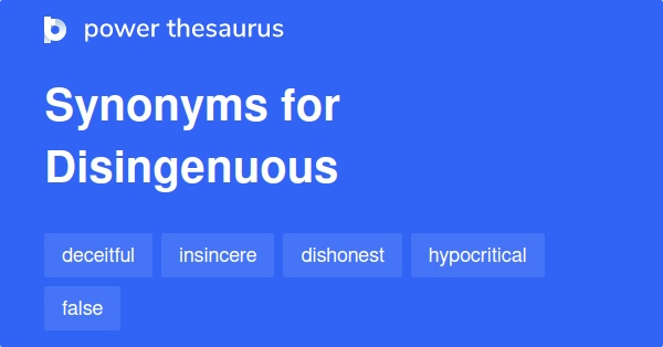 DISINGENUOUS Synonyms: 560 Similar Words & Phrases
