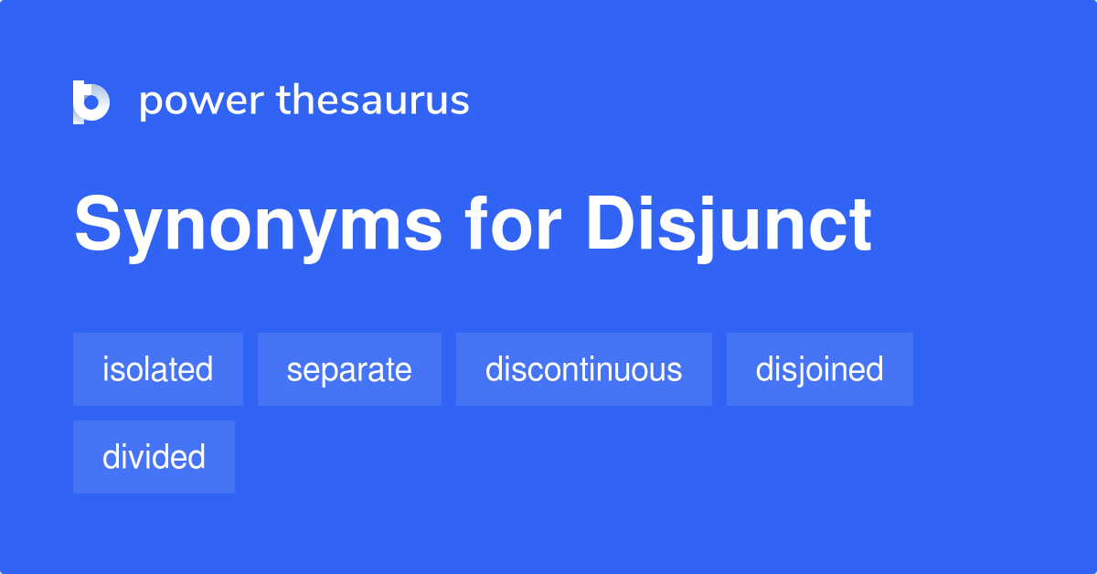 DISJUNCT Synonyms: 200 Similar Words & Phrases