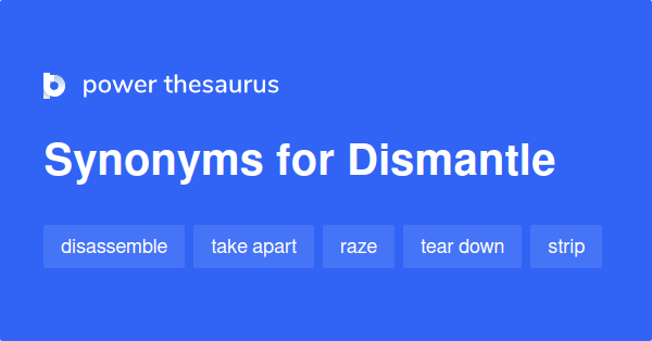 Dismantle synonyms - 1 442 Words and Phrases for Dismantle