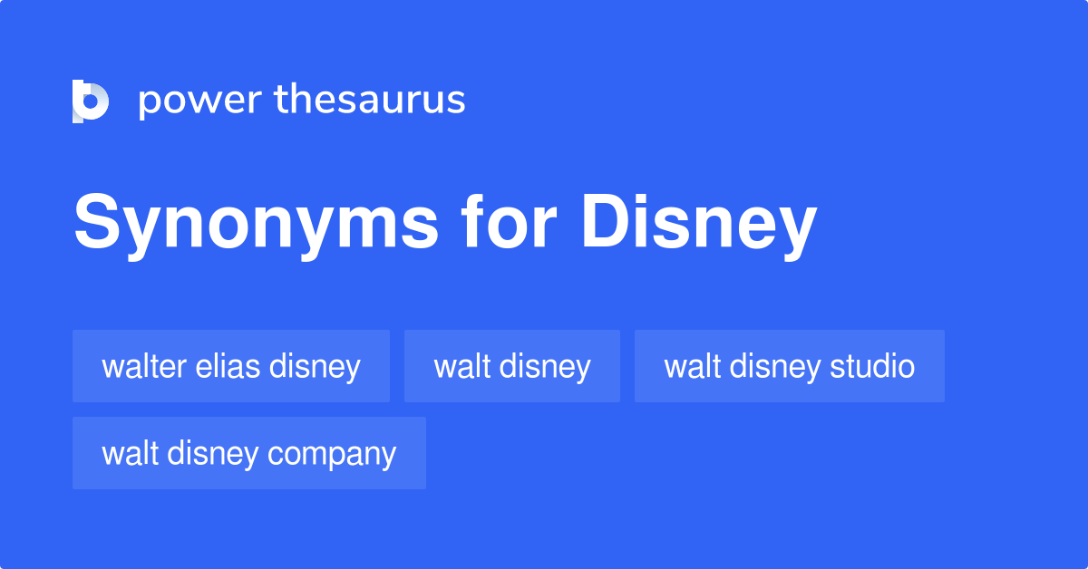 DISNEY Synonyms: 32 Similar Words & Phrases