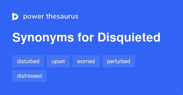 Disquieted synonyms - 964 Words and Phrases for Disquieted