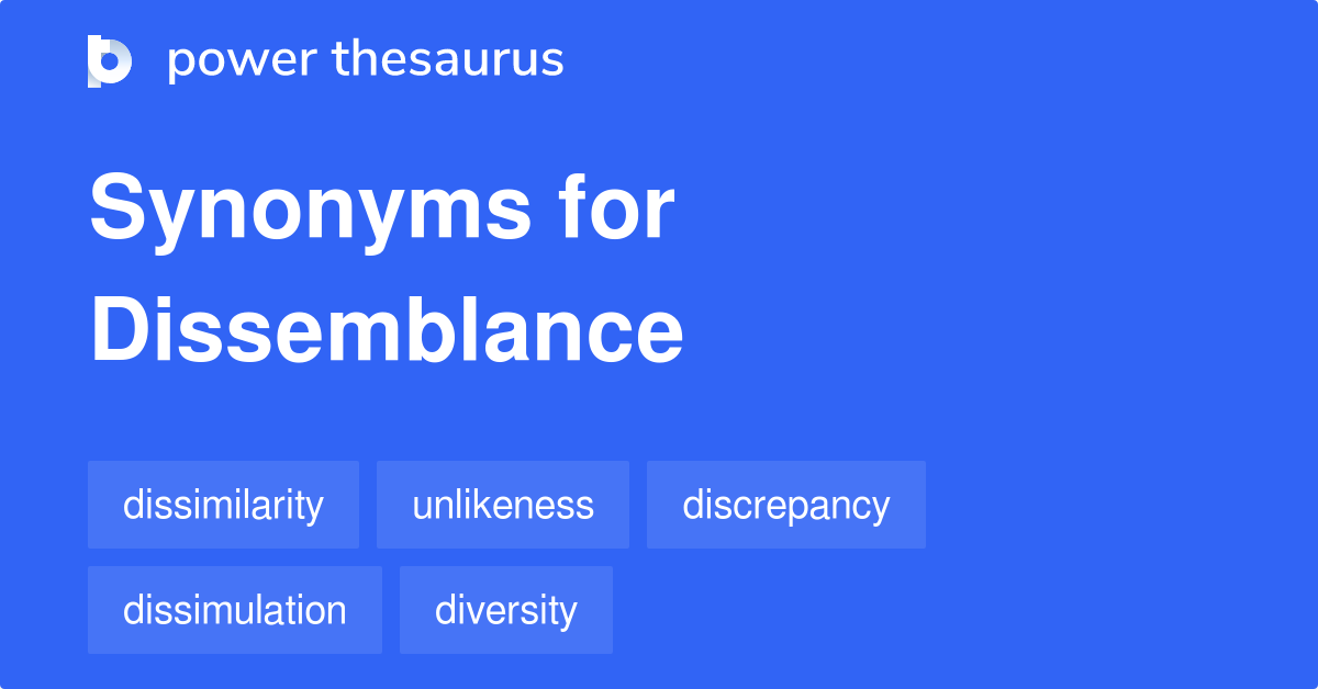 Dissemblance synonyms - 463 Words and Phrases for Dissemblance