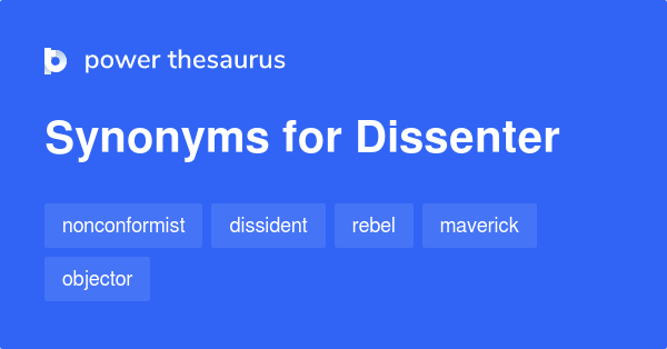 DISSENTER Synonyms: 1 008 Similar Words & Phrases