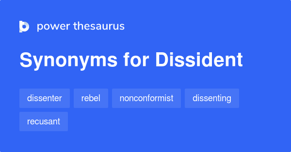 DISSIDENT Synonyms: 883 Similar Words & Phrases