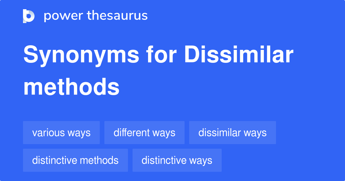 Dissimilar Methods synonyms - 125 Words and Phrases for Dissimilar Methods