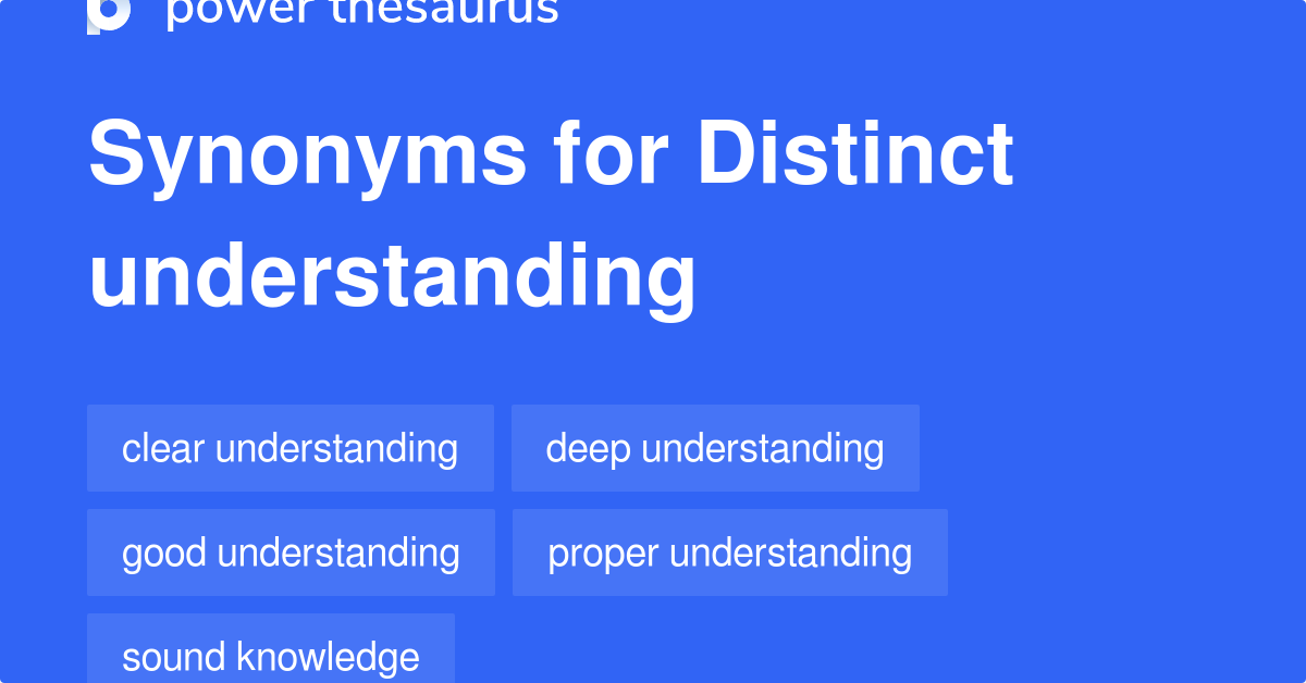 Distinct Understanding synonyms - 134 Words and Phrases for Distinct ...
