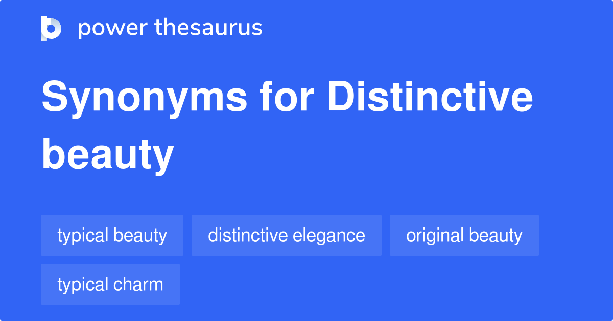Distinctive Beauty synonyms - 33 Words and Phrases for Distinctive Beauty