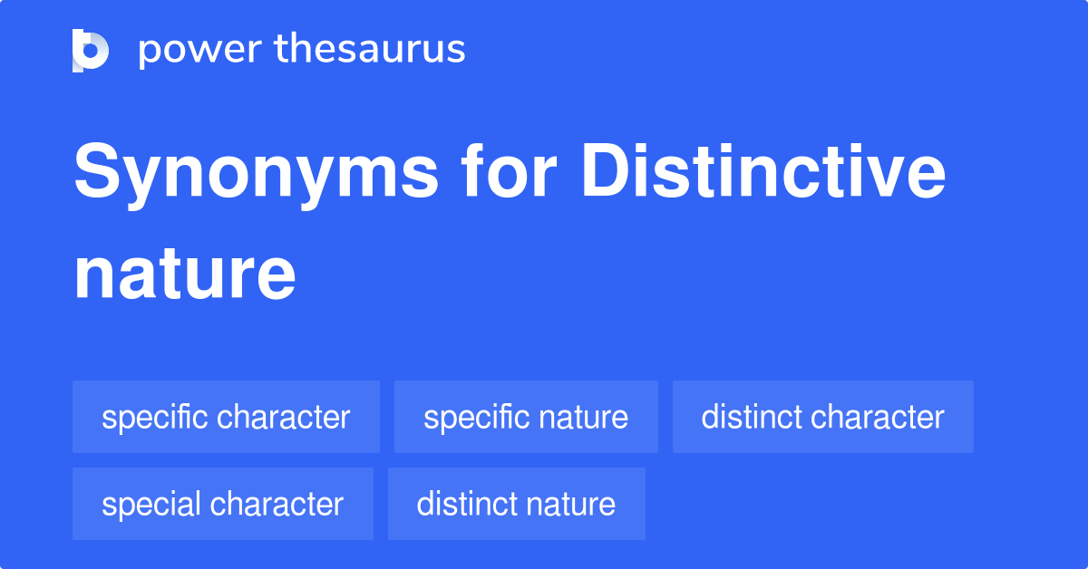 Distinctive Nature synonyms - 81 Words and Phrases for Distinctive Nature