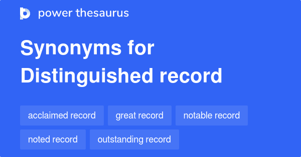 Distinguished Record synonyms - 21 Words and Phrases for Distinguished ...