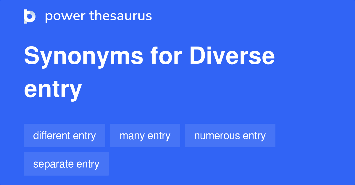 Diverse Entry synonyms - 7 Words and Phrases for Diverse Entry